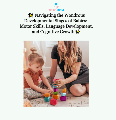 Navigating the Wondrous Developmental Stages of Babies: Motor Skills ...