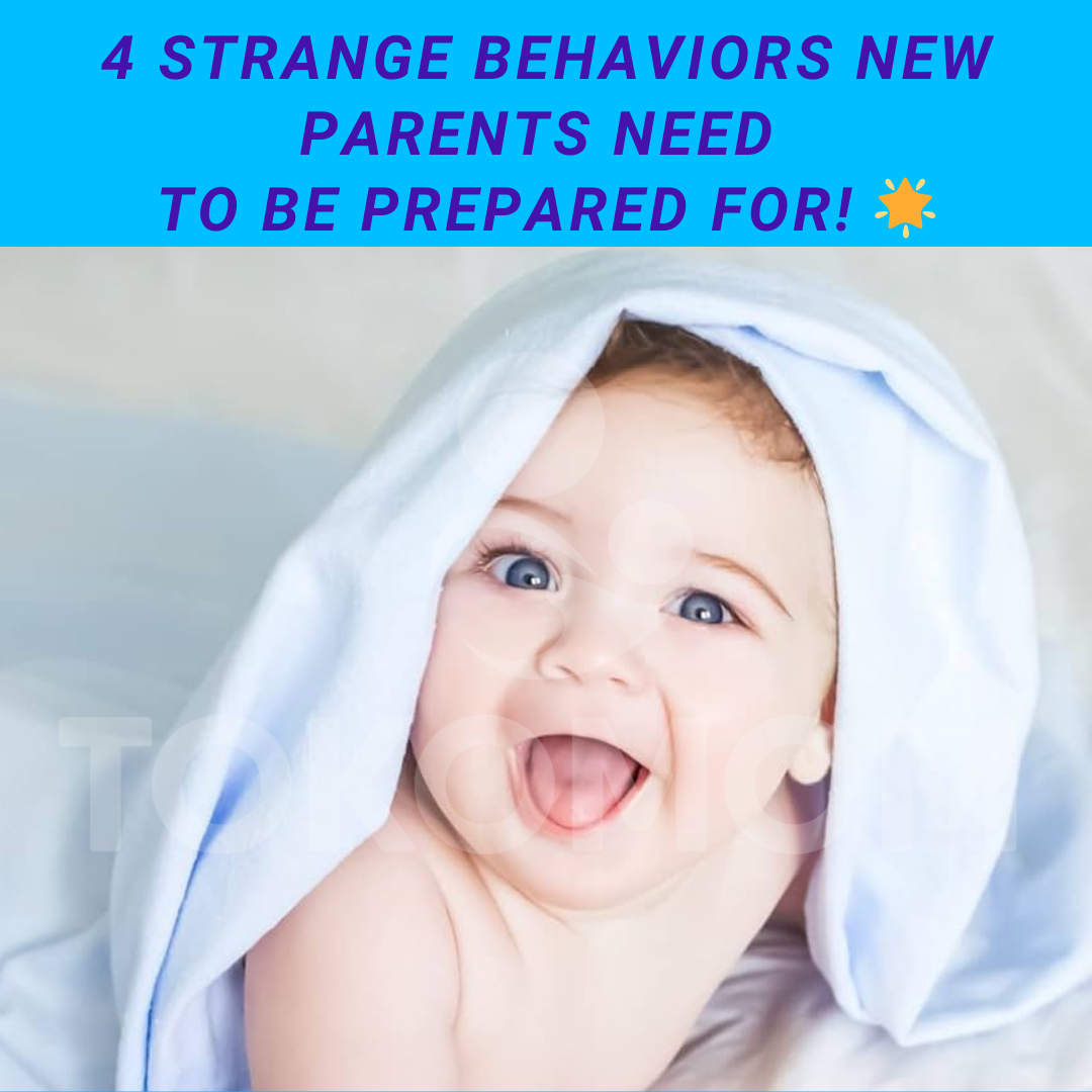 4 Strange Behaviors New Parents Need To Be Prepared For – Tokomom